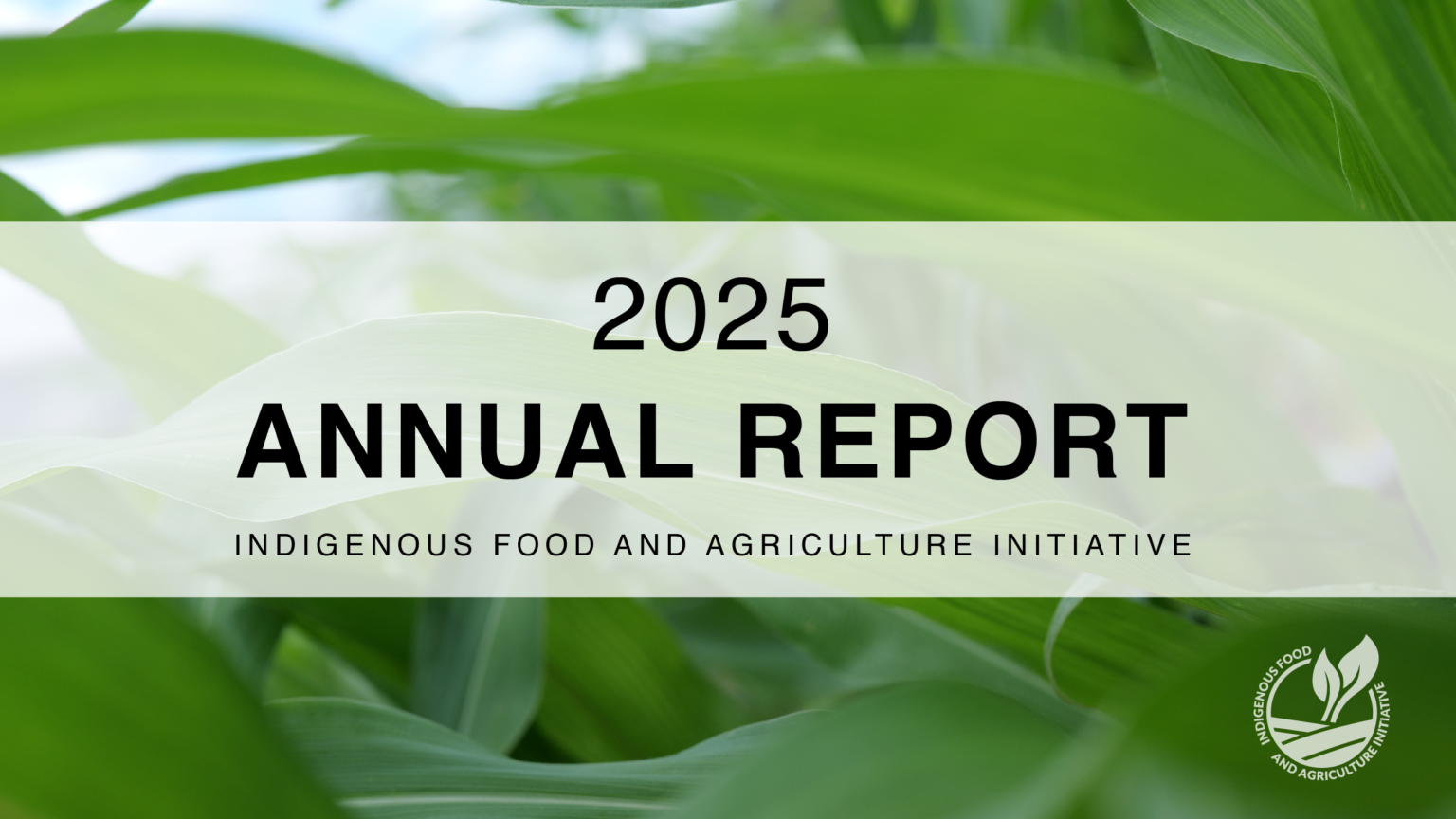 IFAI Release 2025 Annual Report - Indigenous Food and Agriculture ...